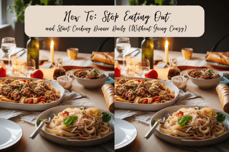 How To Stop Eating Out and Start Cooking Dinner Daily (Without Going ...