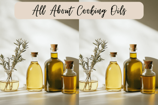 Understanding and Using Different Cooking Oils - The Spice Girl Kitchen