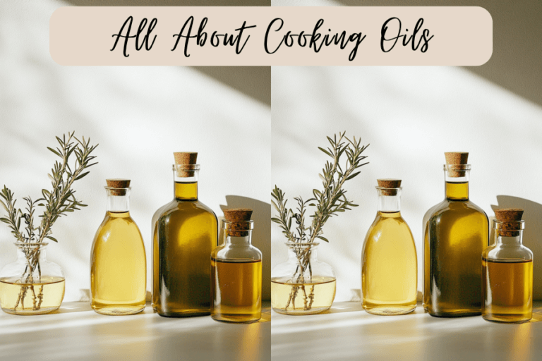 Understanding and Using Different Cooking Oils - The Spice Girl Kitchen